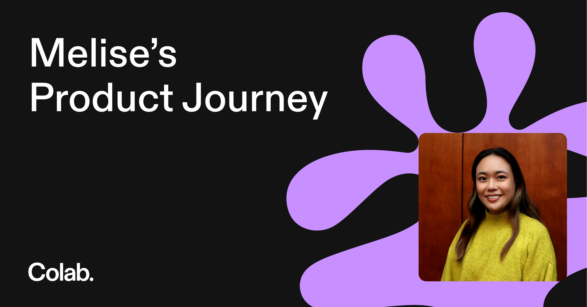 Melise's Product Journey | Colab Cohorts Testimonials | Colab Cohorts